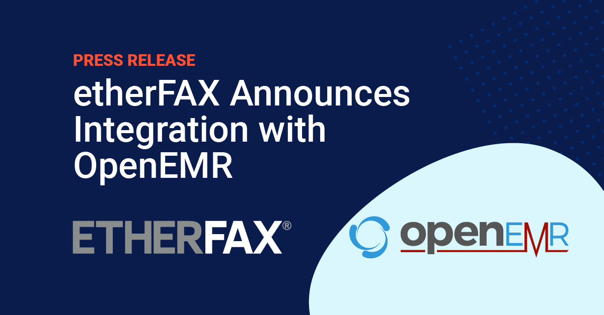 etherFAX Announces Integration with OpenEMR to Improve Health Information Exchange - etherFAX